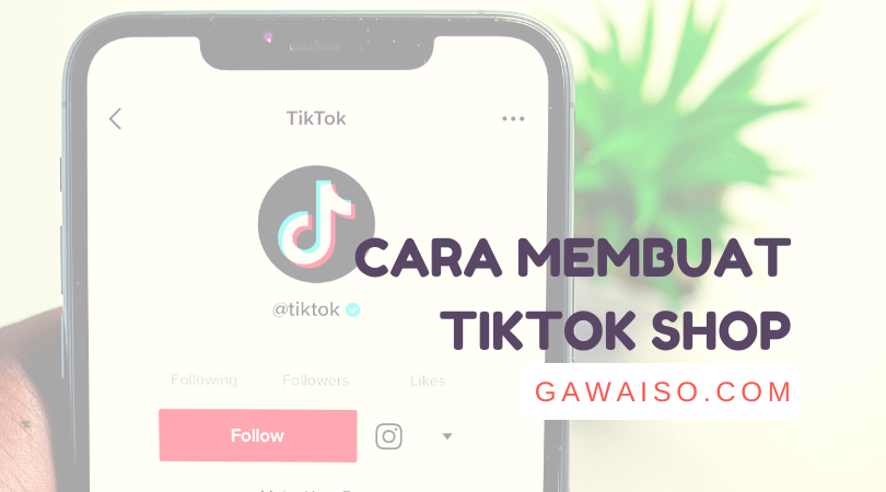 Panduan Lengkap Cara Membuat TikTok Shop 2024