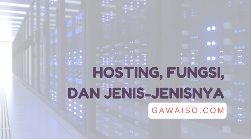 Jenis-jenis Hosting Beserta Kelebihan & Kekurangannya